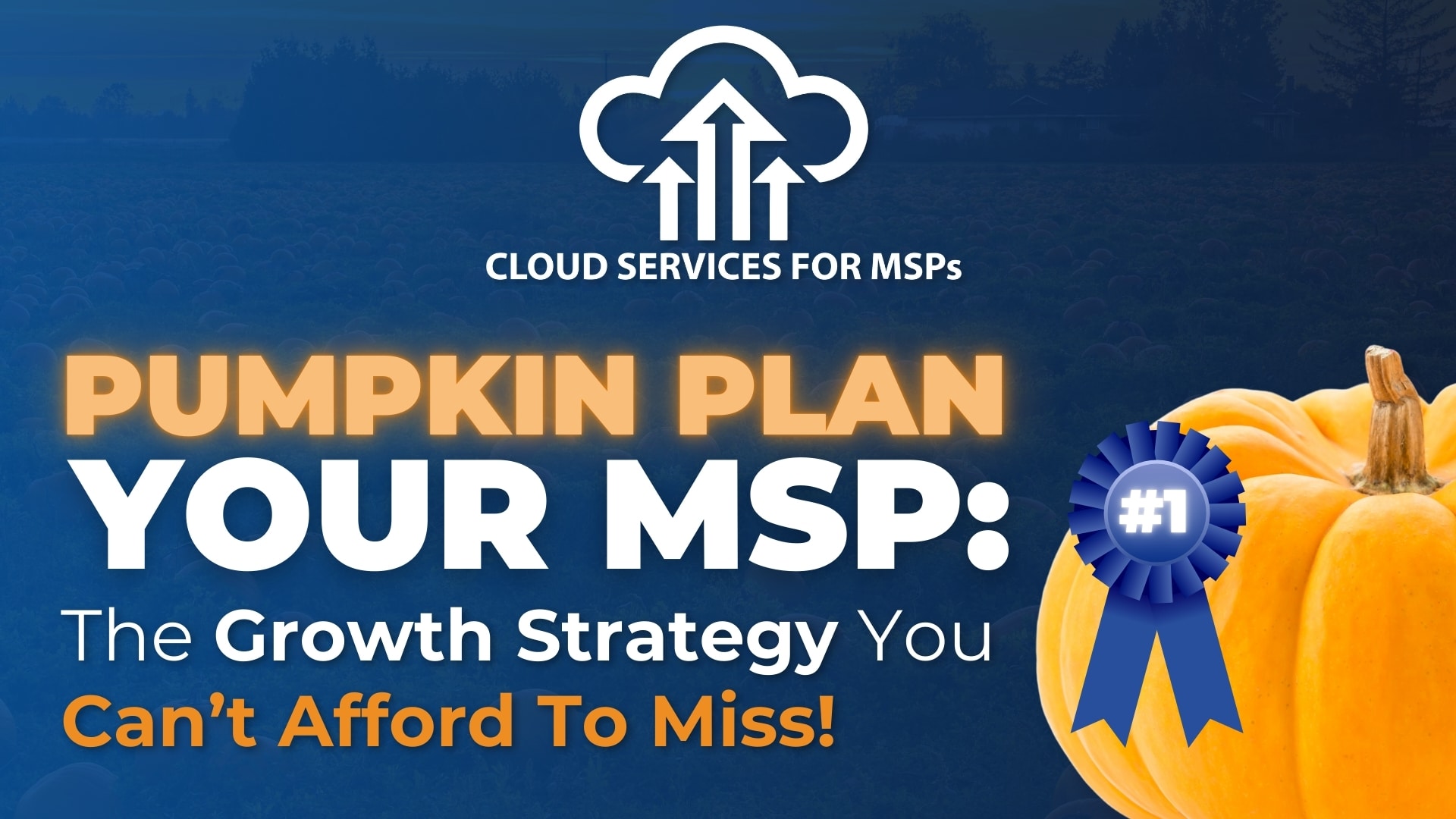 MSP Growth Strategy: How to Pumpkin Plan Your Business for Profit